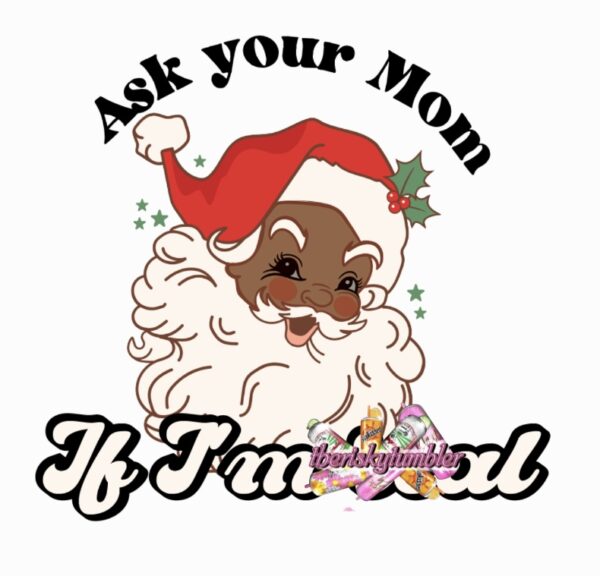 UV DTF Ask Your Mom Black Santa | The Risky Tumbler