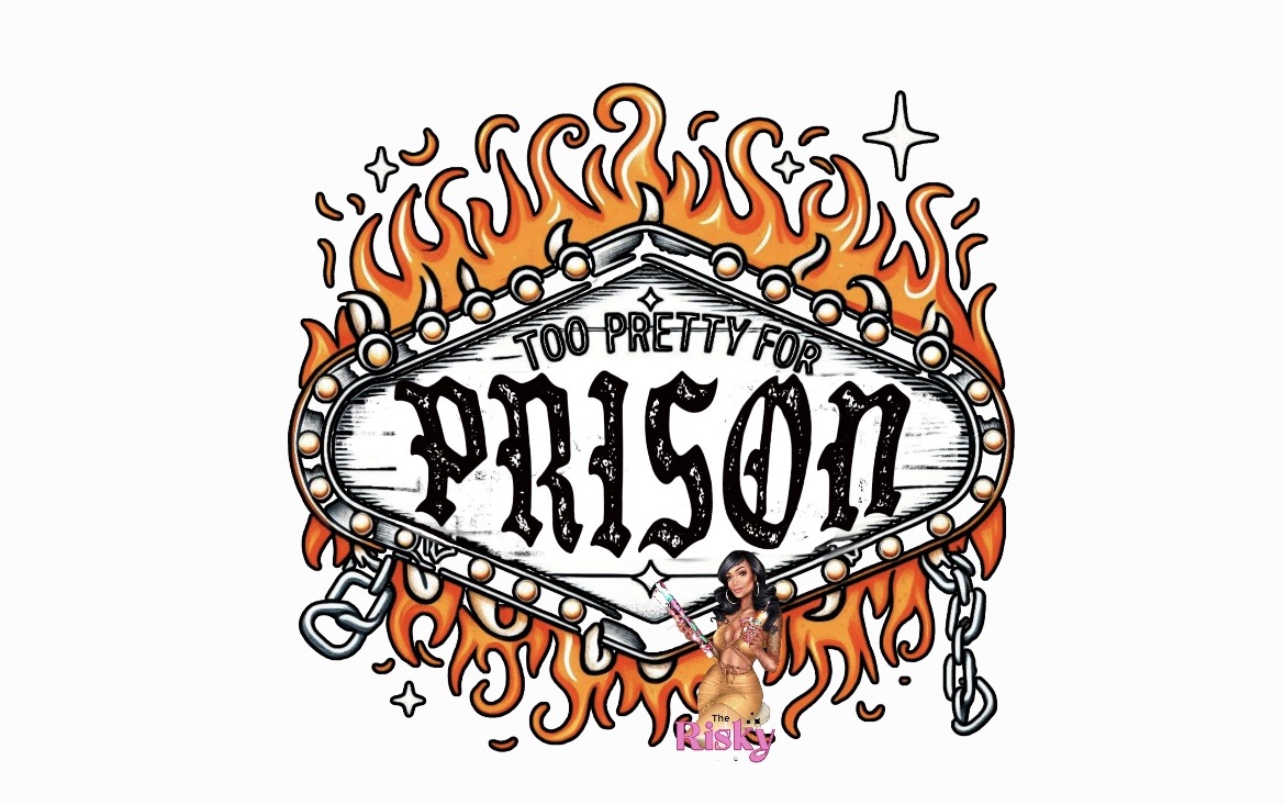 UV DTF Too Pretty for prison | The Risky Tumbler